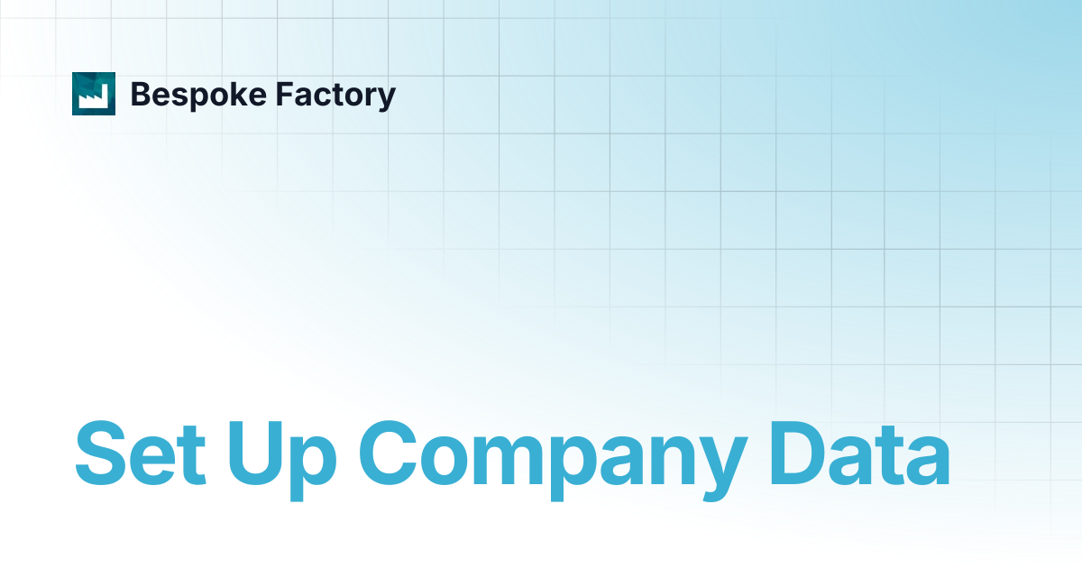Set Up Company Data | Bespoke Factory
